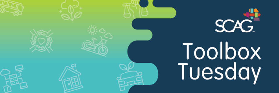 Toolbox Tuesday | Southern California Association of Governments